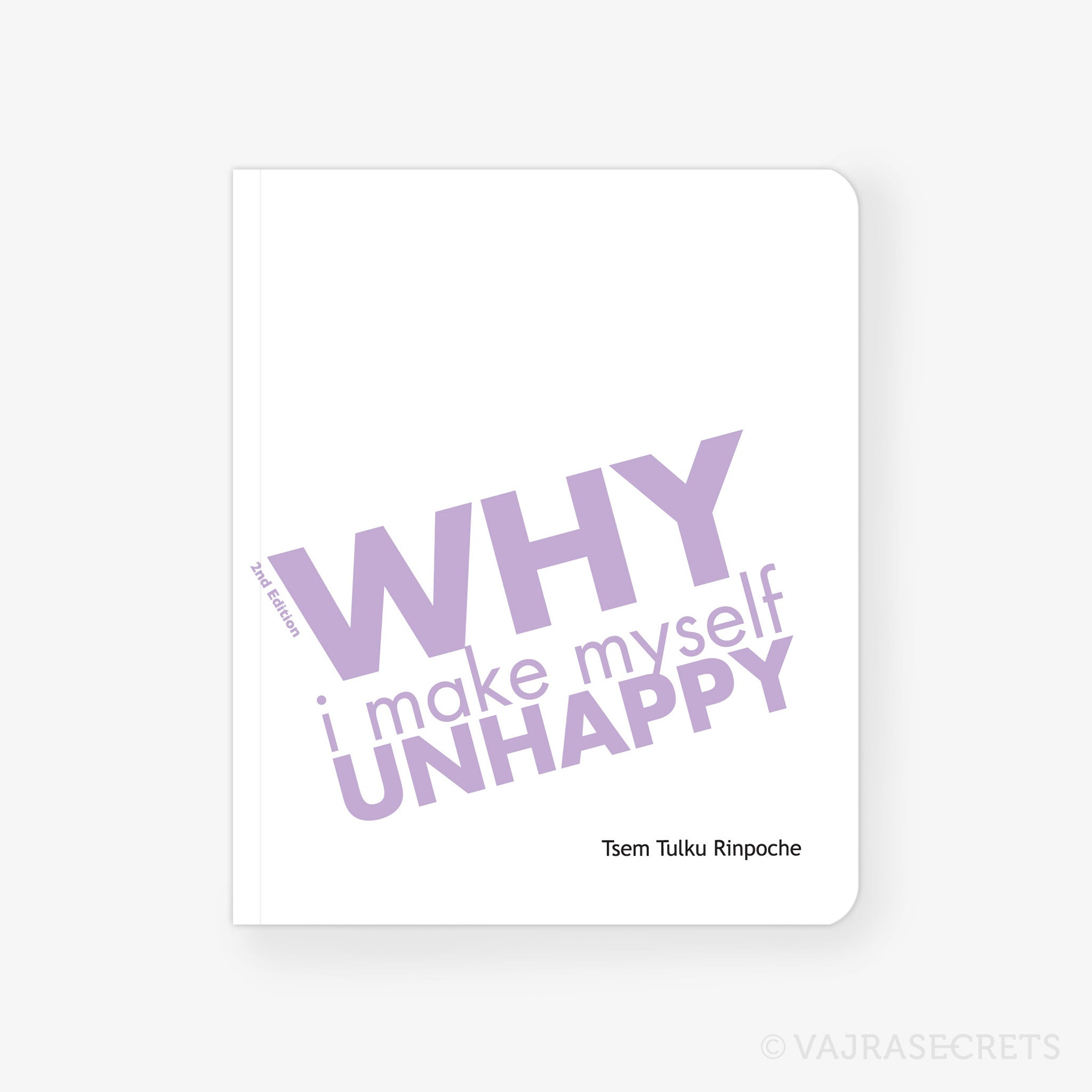 Why I Make Myself Unhappy (Ebook Edition) – Vajrasecrets